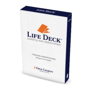Life Deck | Building Real Relationships - True Charity